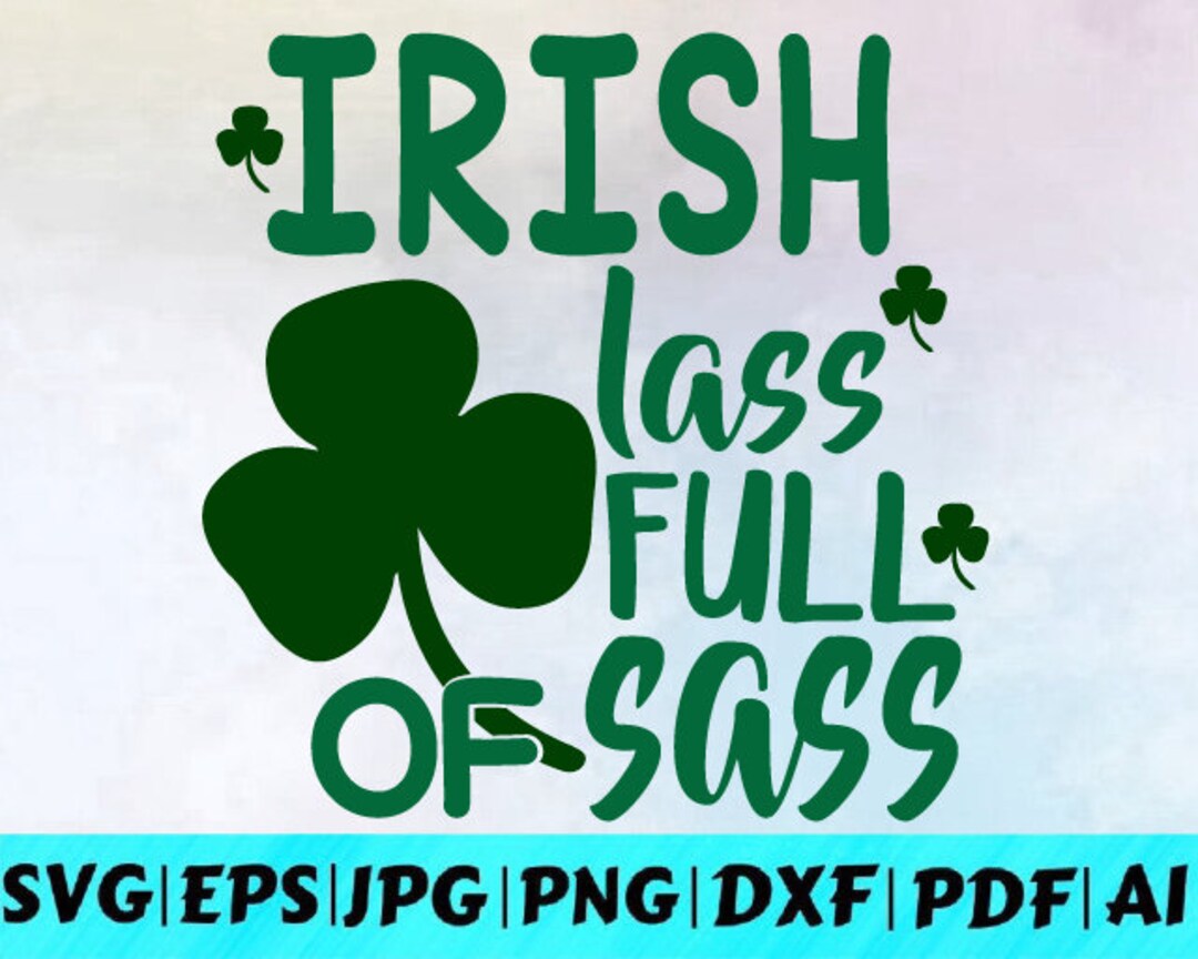 St Patrick Day Svg / Irish Lass Svg / Clover Svg / Irish Svg / St Paddy ...