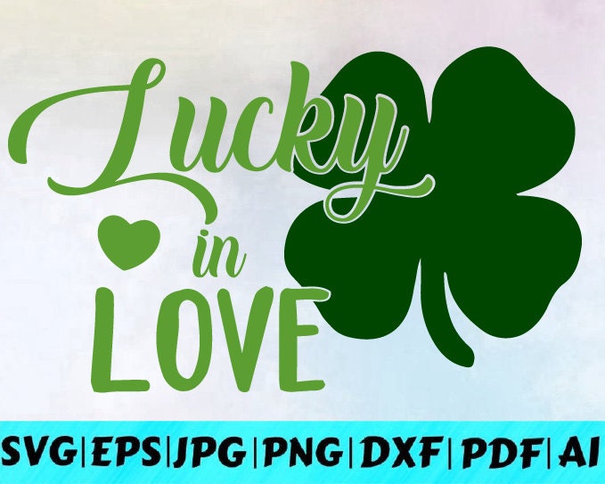 Lucky in Love Svg / St Patricks Day Svg / Clover Svg / Heart - Etsy