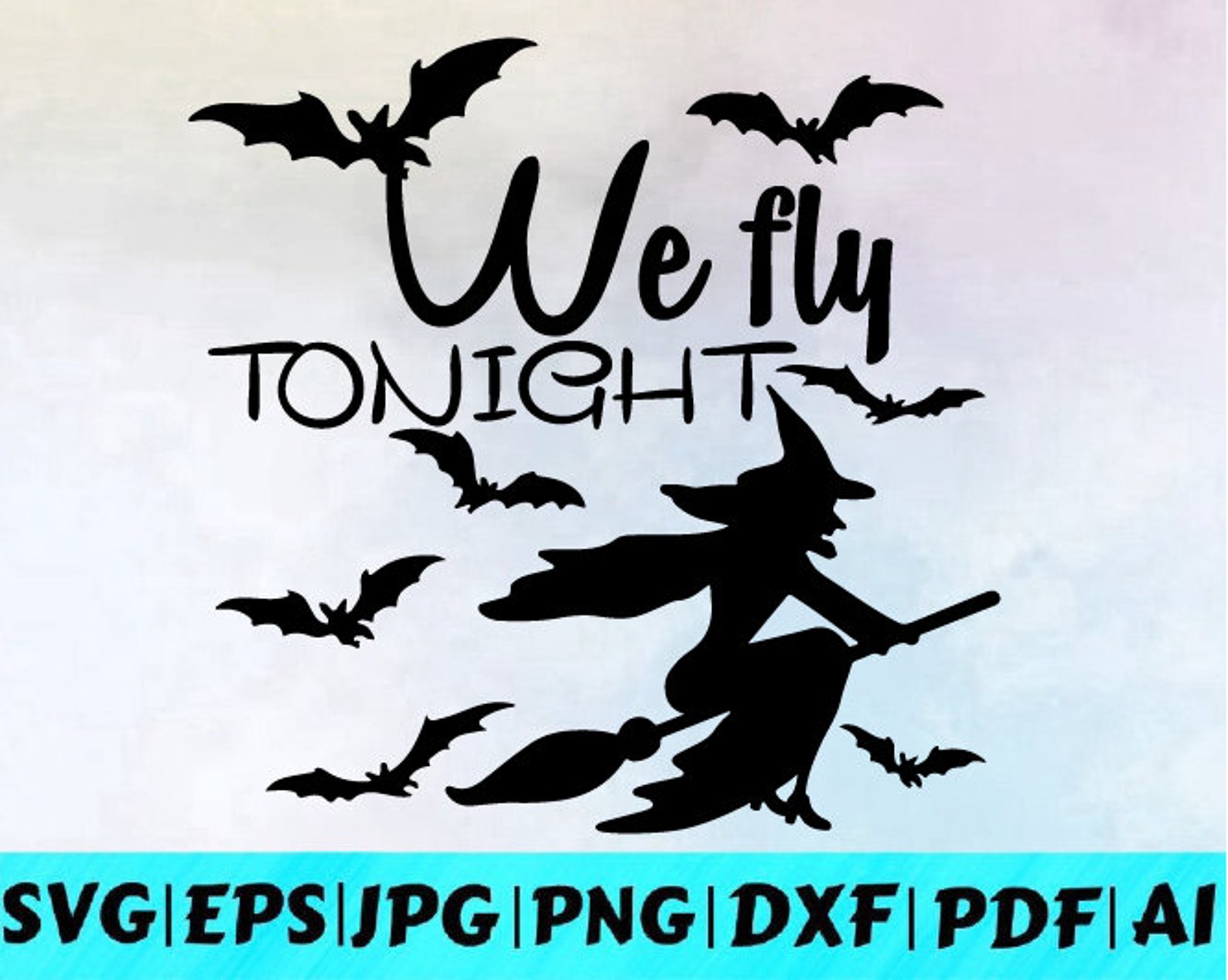 We Fly Tonight Svg / Witches Svg / Wich Svg / Halloween Svg / - Etsy Canada