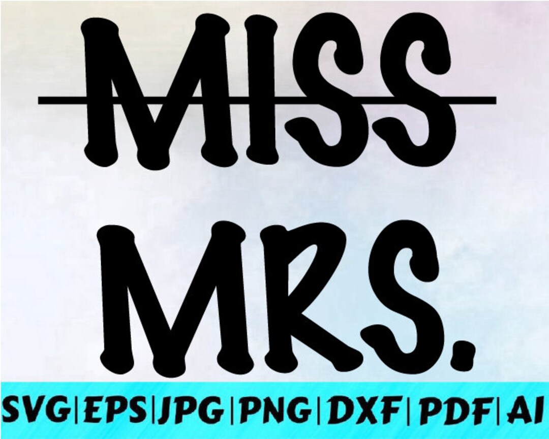 Miss Mrs Svg / Wedding Svg / Engagement Svg / Bride to Be Svg / Future ...