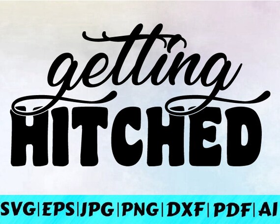Getting Hitched Svg / Bachelorette Svg/ Bachelorette Party/ | Etsy