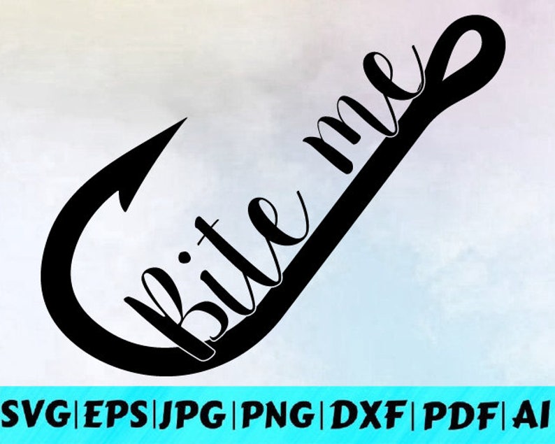Bite Me Svg / Fishing Svg / Fish Hook Svg / Funny Fishing Svg - Etsy