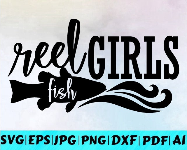Reel Girls Fish Svg / Fisherman Svg / Fish Svg / Fishing / Fish Svg ...
