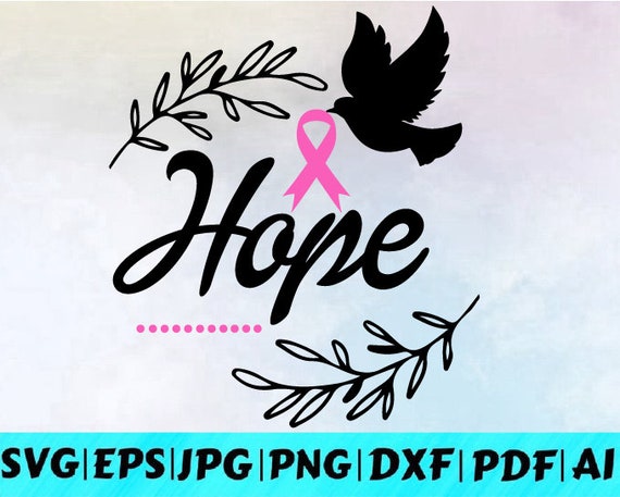 Hope Svg / Faith Svg / Breast Cancer Svg / Motivational Svg / | Etsy