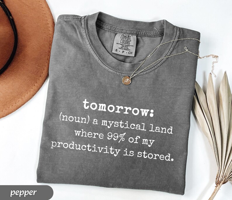 Comfort Colors Shirt, Tomorrow Definition, Funny Procrastinator Tee ...
