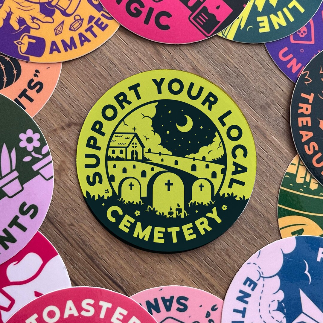 Support Your Local Cemetery Green 3 Inch Vinyl Sticker - Etsy