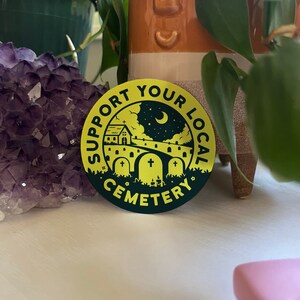 Support Your Local Cemetery Green 3 Vinyl Sticker - Etsy
