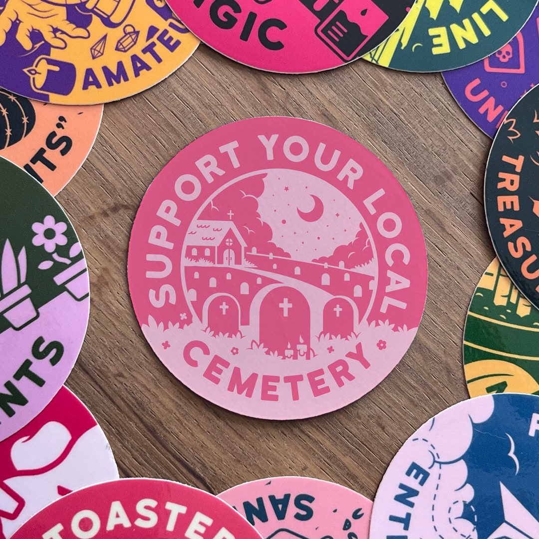 Support Your Local Cemetery | 3" Pink Sticker | Vinyl | Goth | Spooky ...