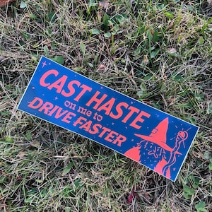 Cast Haste on Me | Bumper Sticker - Etsy