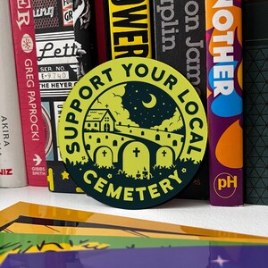 Support Your Local Cemetery Green 3 Vinyl Sticker - Etsy