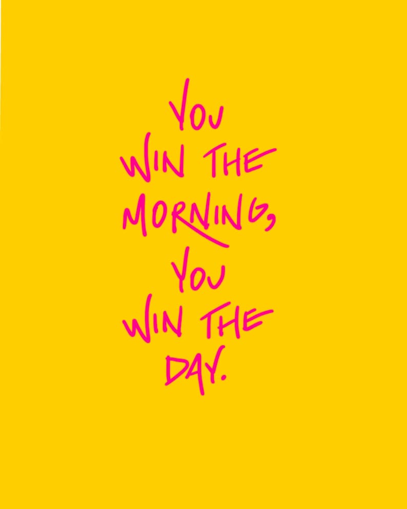 You Win the Moring, You Win the Day 8x10 Digital Print - Original ...