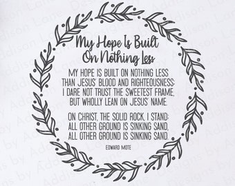 My Hope is Built on Nothing Less Svg Jesus Svg Hymn Svg Christian Svg ...