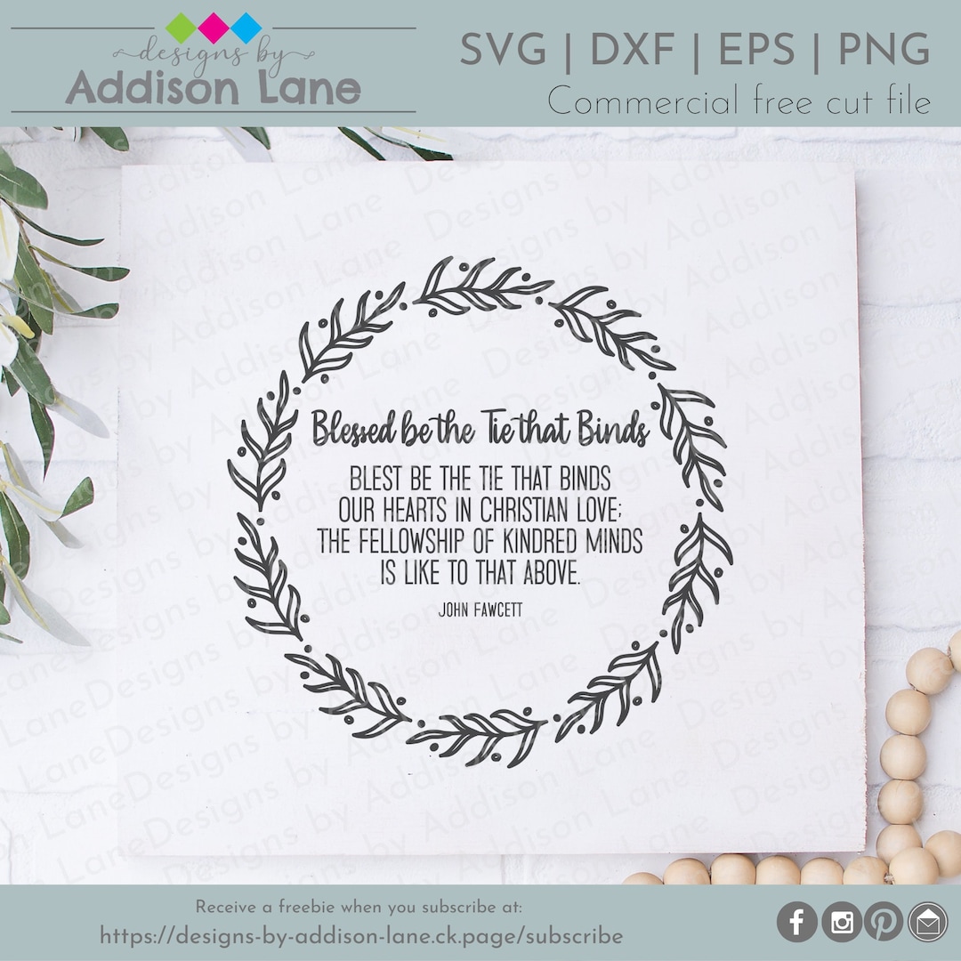 Blessed Be the Tie That Binds SVG | Our Hearts in Christian Love SVG ...