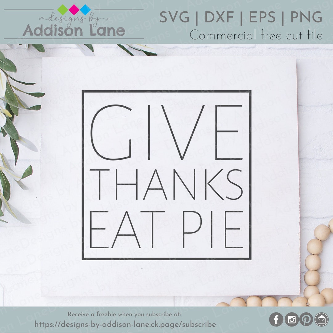 Give Thanks Eat Pie SVG - Give Thanks SVG - Eat Pie SVG - Thanksgiving ...