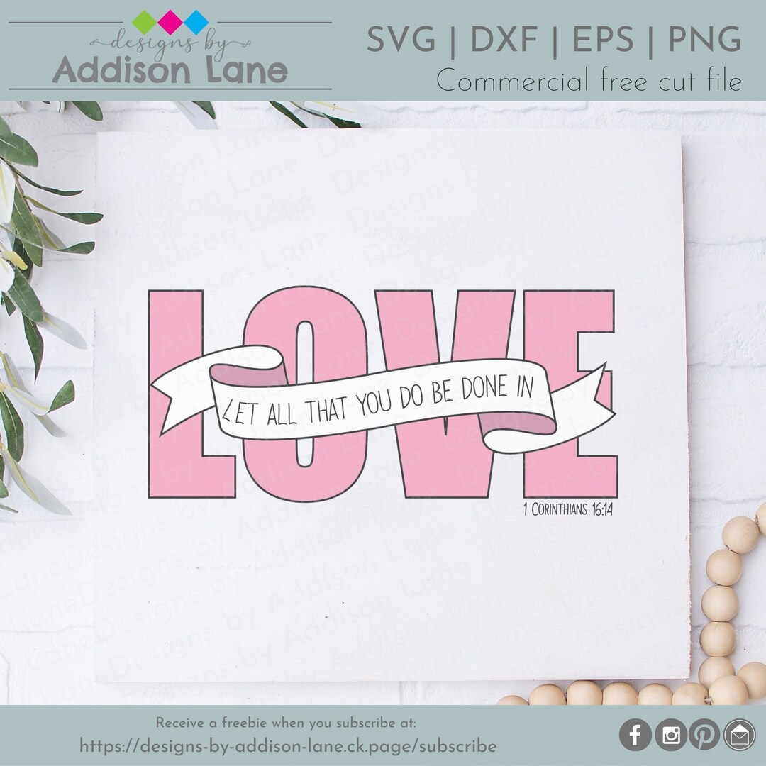 Let All That You Do Be Done in Love SVG - 1 Corinthians 16:14 PNG - All ...