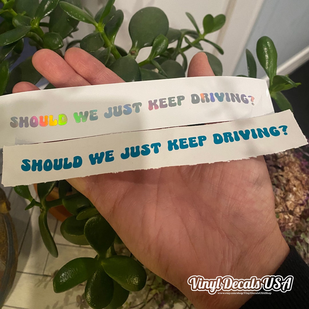 Should We Just Keep Driving Sticker Fun Car Sticker Y2K - Etsy