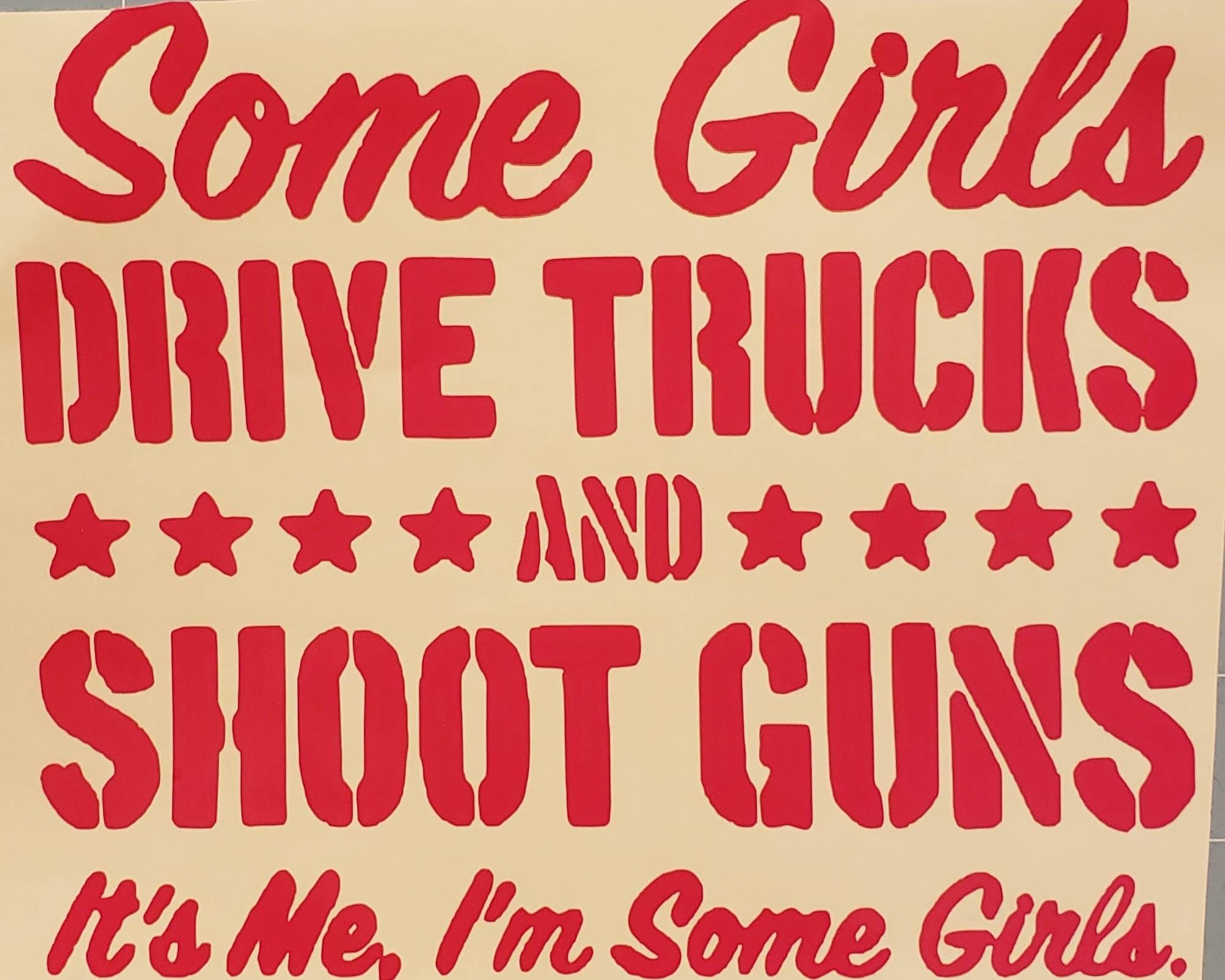 Some Girls Drive Trucks Some Shoot Guns Decal-lady Truck - Etsy Sweden