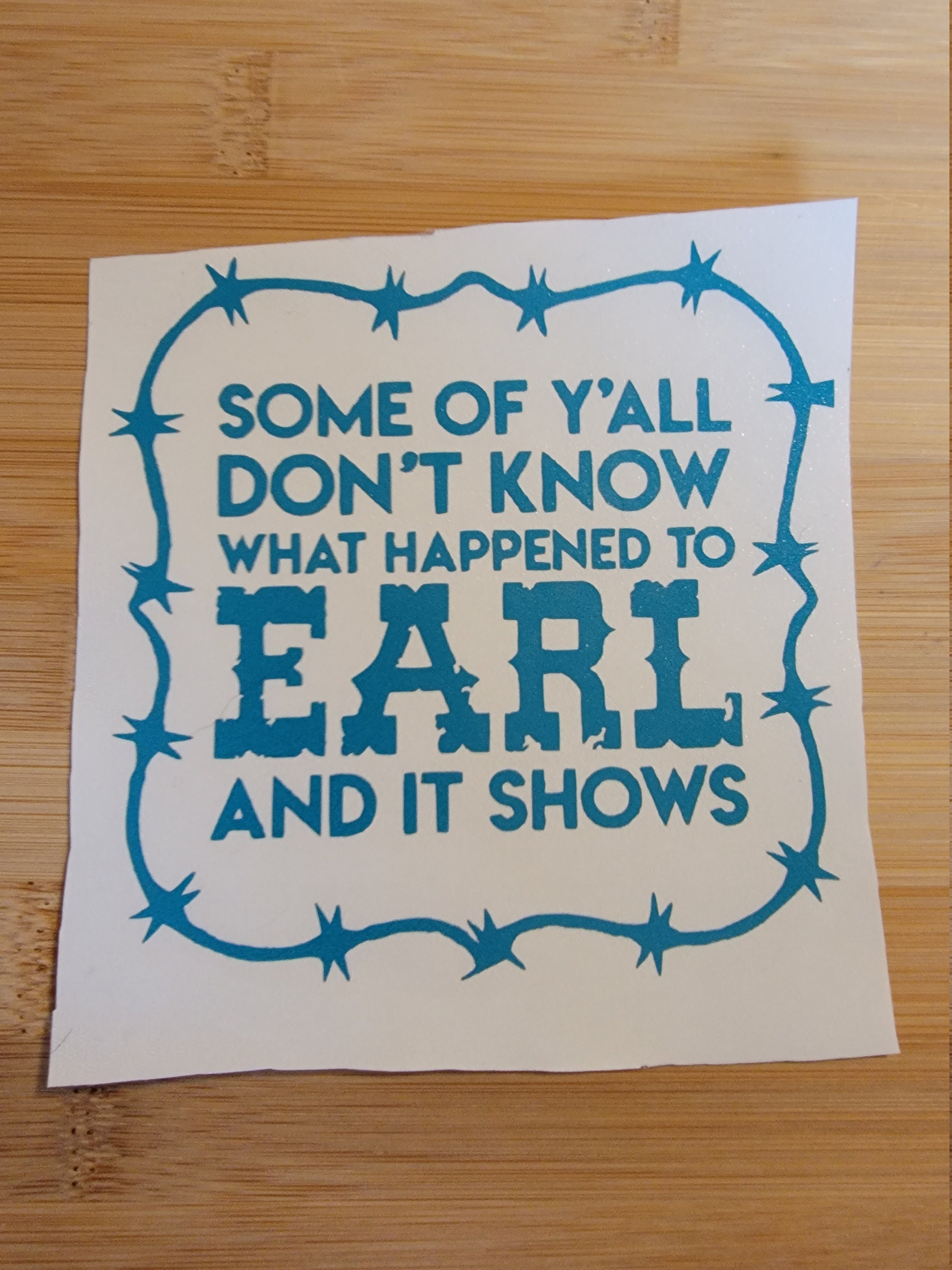 What Happened to Earl Decal-dixie Chicks-country Music-car Decal-funny ...