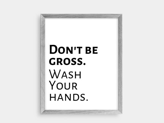 Don't Be Gross Wash Your Hands Sign Wash Your Hands Sign | Etsy