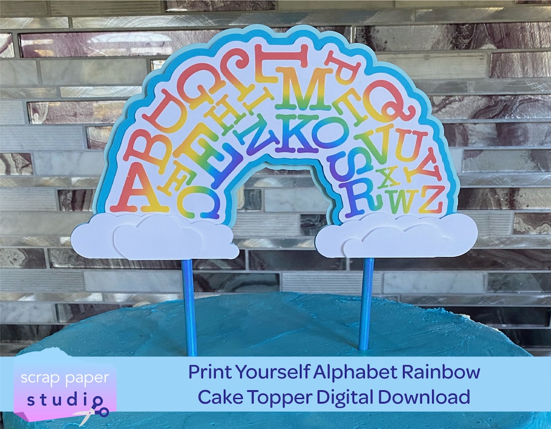 Alphabet Rainbow Print Yourself Cake Topper! Digital Download for ABC ...