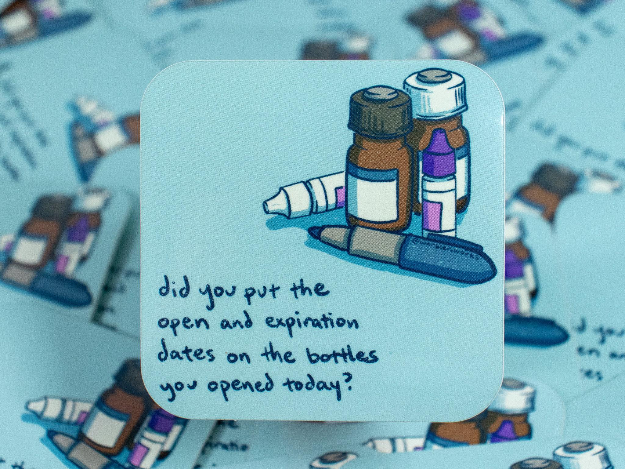 Did You Remember to Put the Open and Expiration Dates Sticker ...