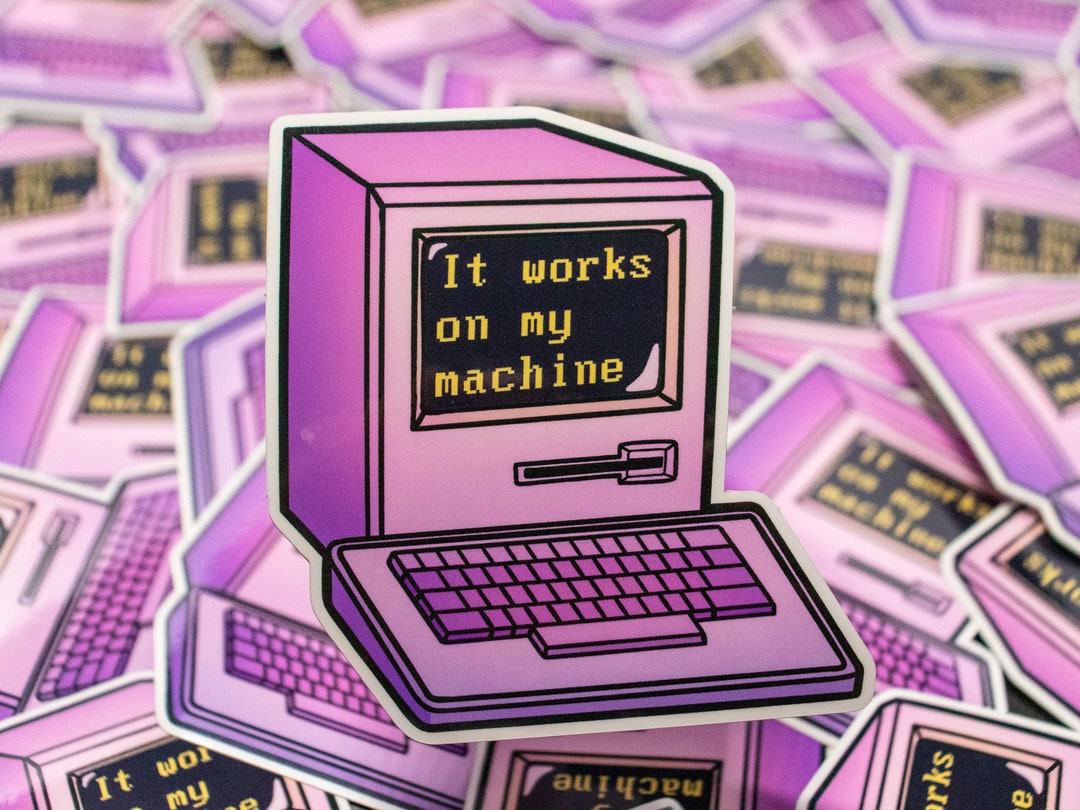 It Works on My Machine Pink Vapor Waves // Vinyl Sticker // Comp Sci ...