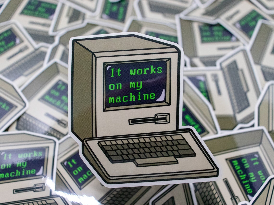 It Works on My Machine Original // Vinyl Sticker // Comp Sci - Etsy UK