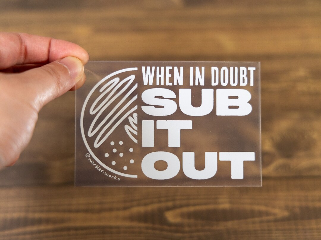 When in Doubt, Sub It Out // Clear Vinyl Sticker // Transparent ...