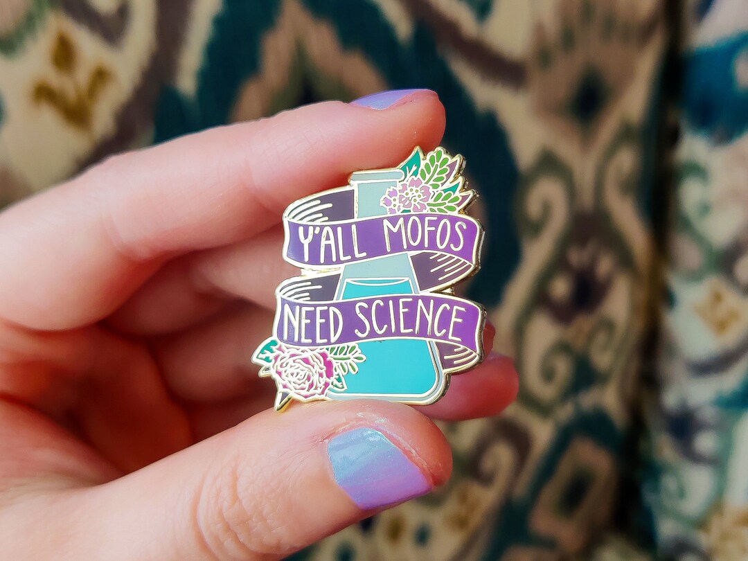Y'all Mofos Need Science Pin // Enamel Pin // Laboratory // Lab Gift ...