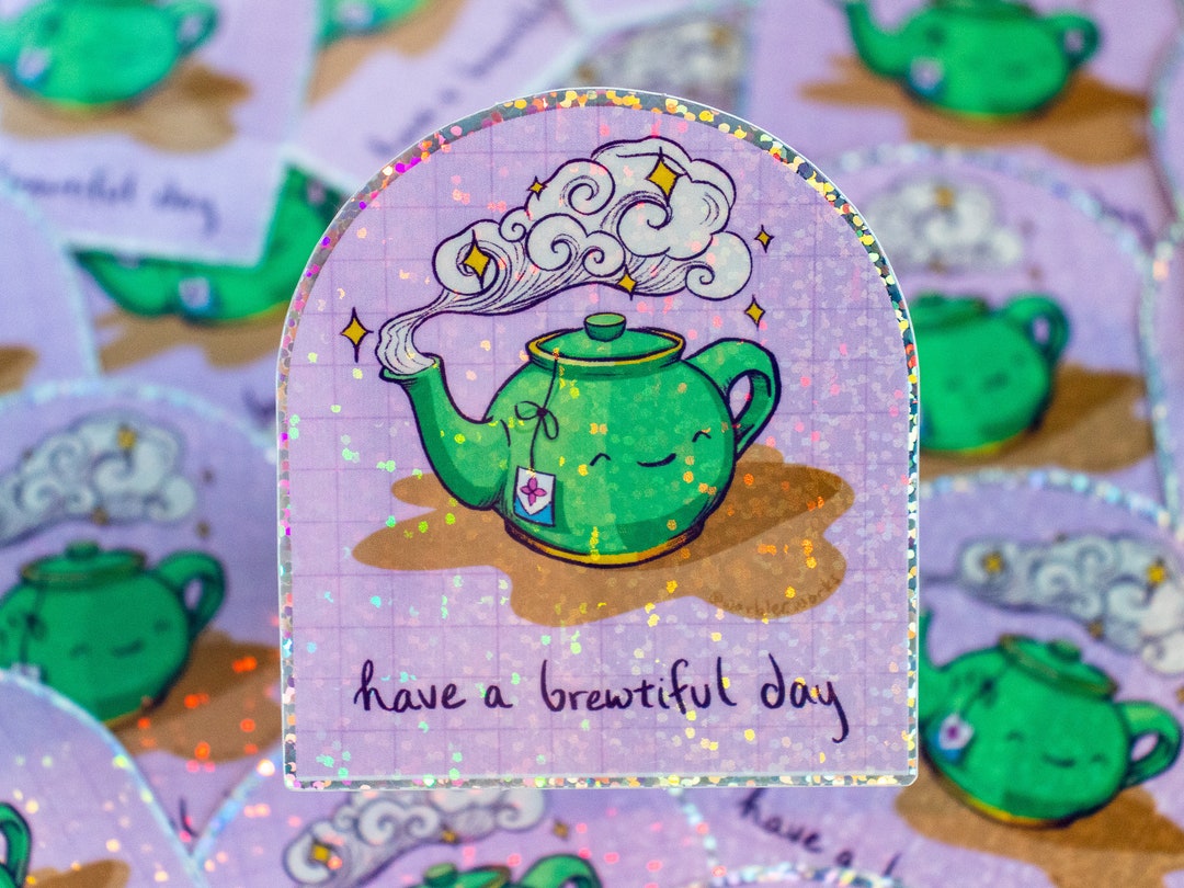 Have a Brew-tea-ful Day Holo Sticker // Vinyl Sticker // Gift // Pun ...