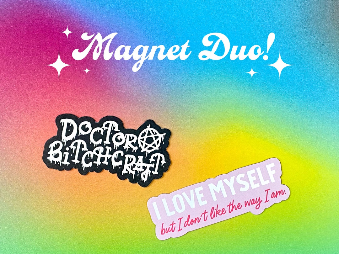 Trixie & Katya Magnet Duo Unhhhh Quotes Doctor Bitchcraft I Love Myself ...