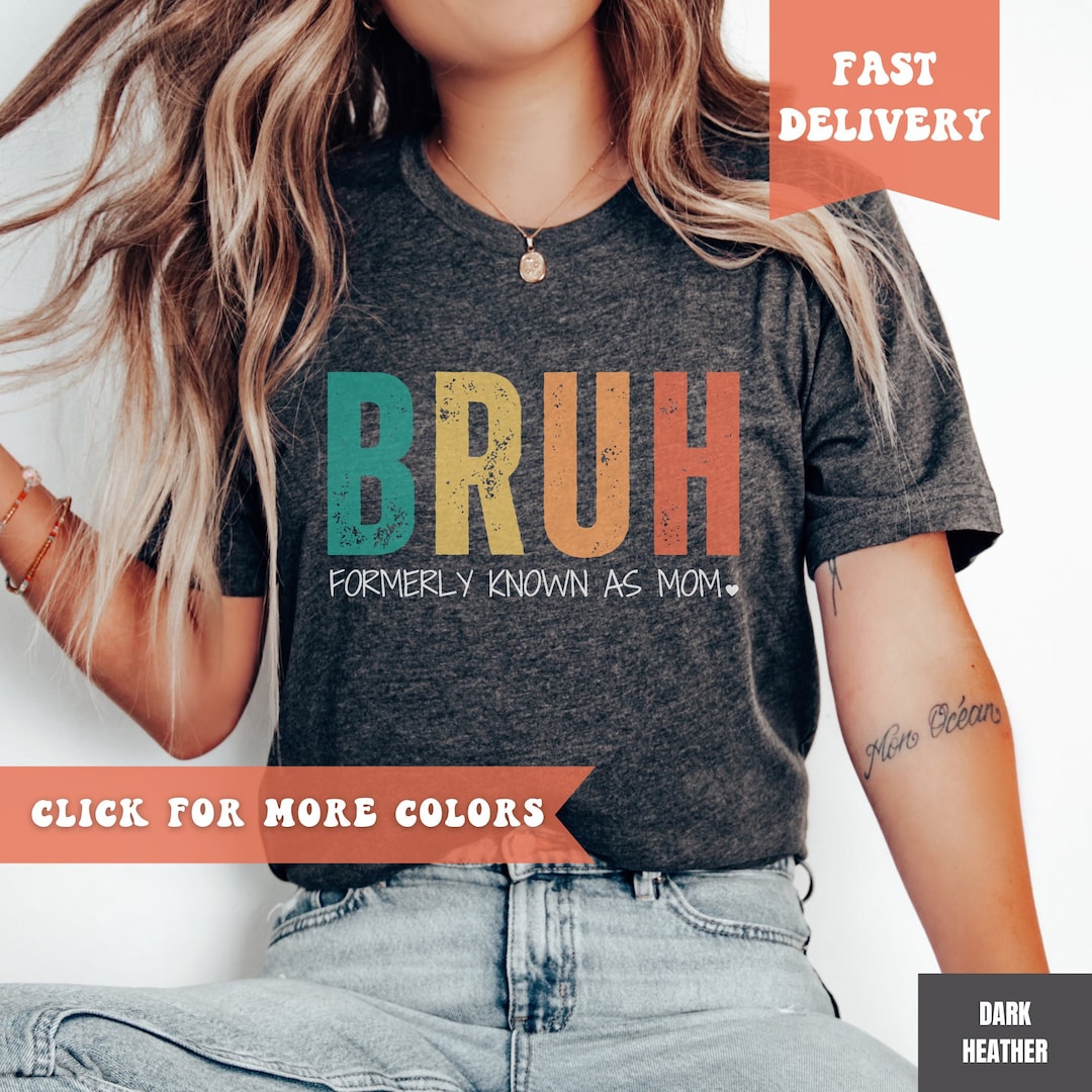 Bruh Formerly Known as Mom Shirt, Funny Mom Shirt, Gift for Mom of Boys ...