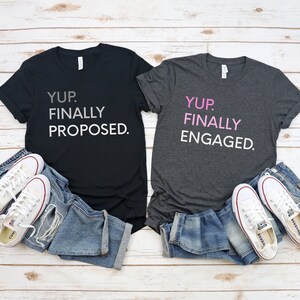 Engagement Shirts for Couples Yup Finally Proposed Yup - Etsy