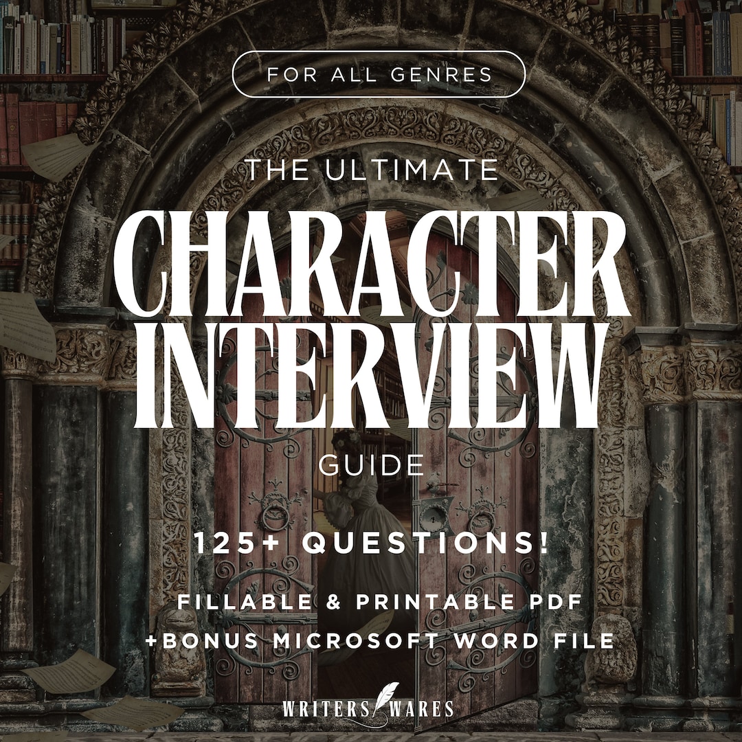 The Ultimate Character Interview Guide (125+ Questions - Fillable ...