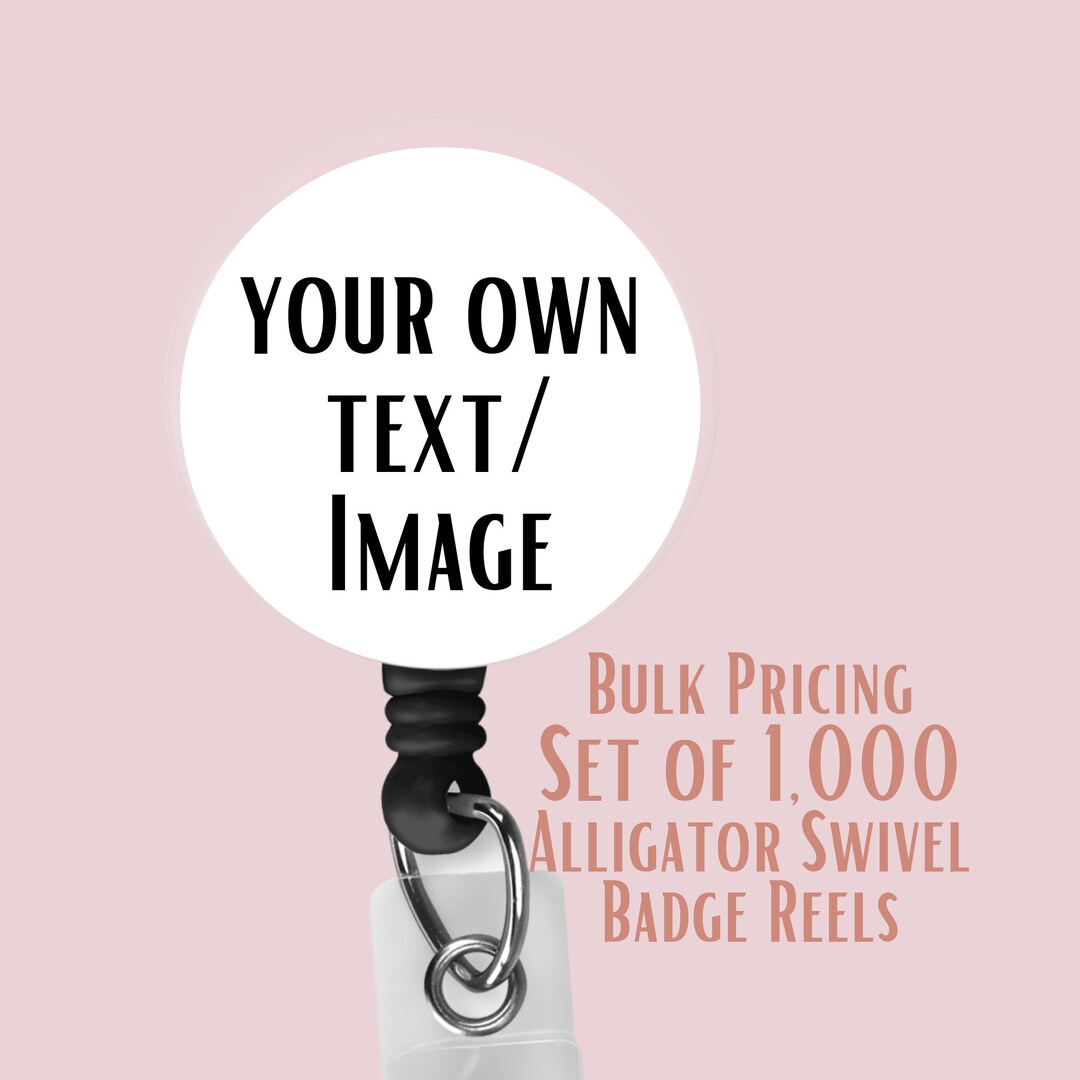 Set of 1,000 Custom Badge Reel, Medical Badge Reel, Education ID Badge ...