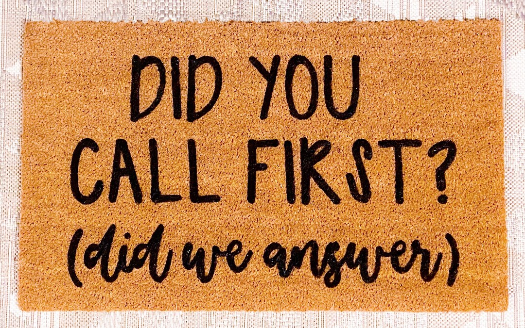 Did You Call First Doormat - Etsy