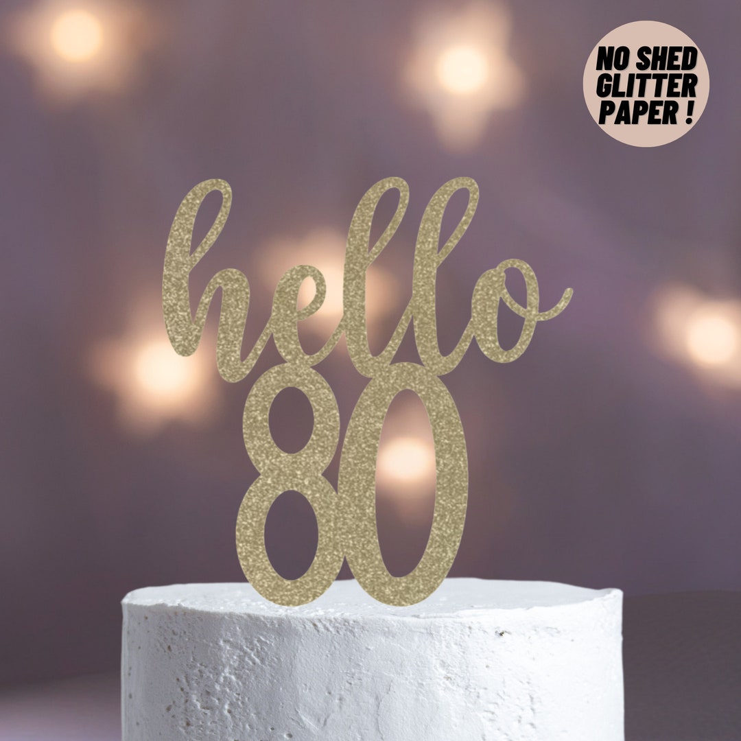 Hello 80 Birthday Cake Topper, 80th Birthday Cake Topper, 80th Birthday ...