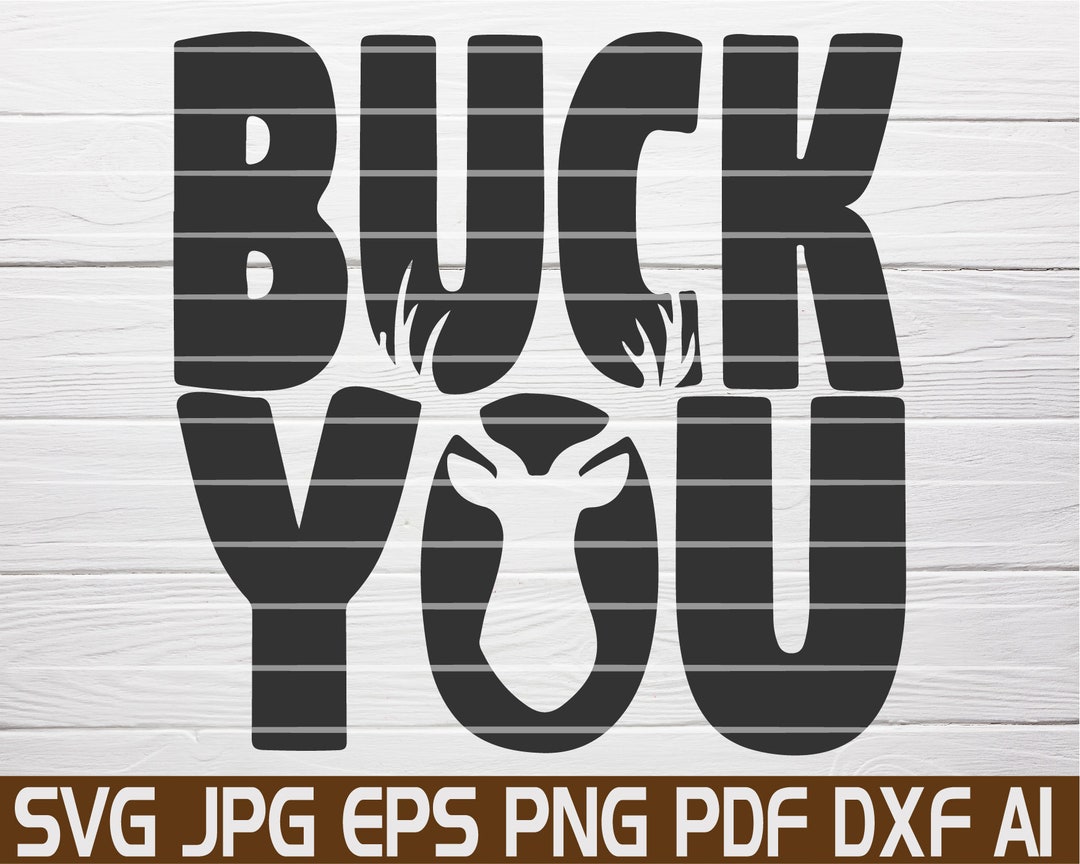 Buck You Svg Hunting Svg Fishing Svg Knuck If You Buck Buck You ...