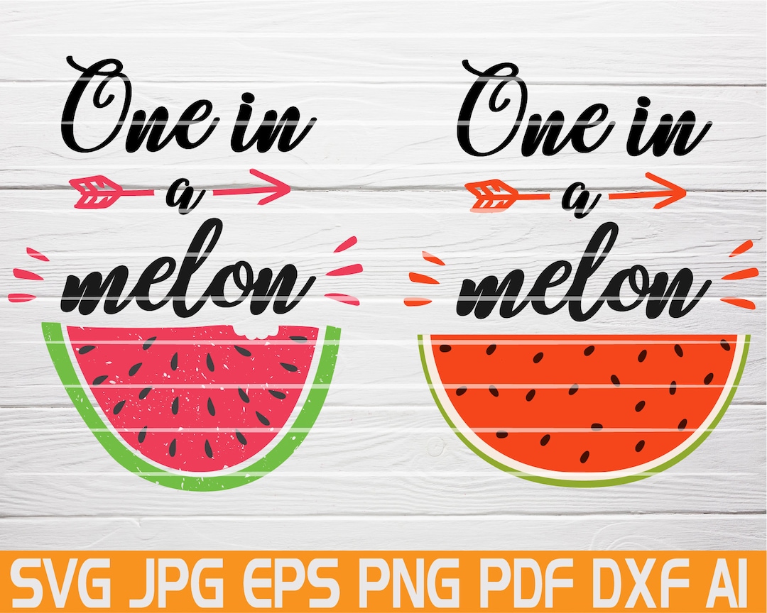 One in A Mellon Svg Cut File Sweet Summertime Melons Svg Melon Svg ...