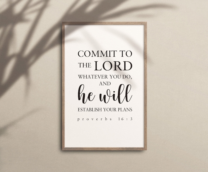 Commit to the Lord Whatever You Do and He Will Establish Your Plans ...