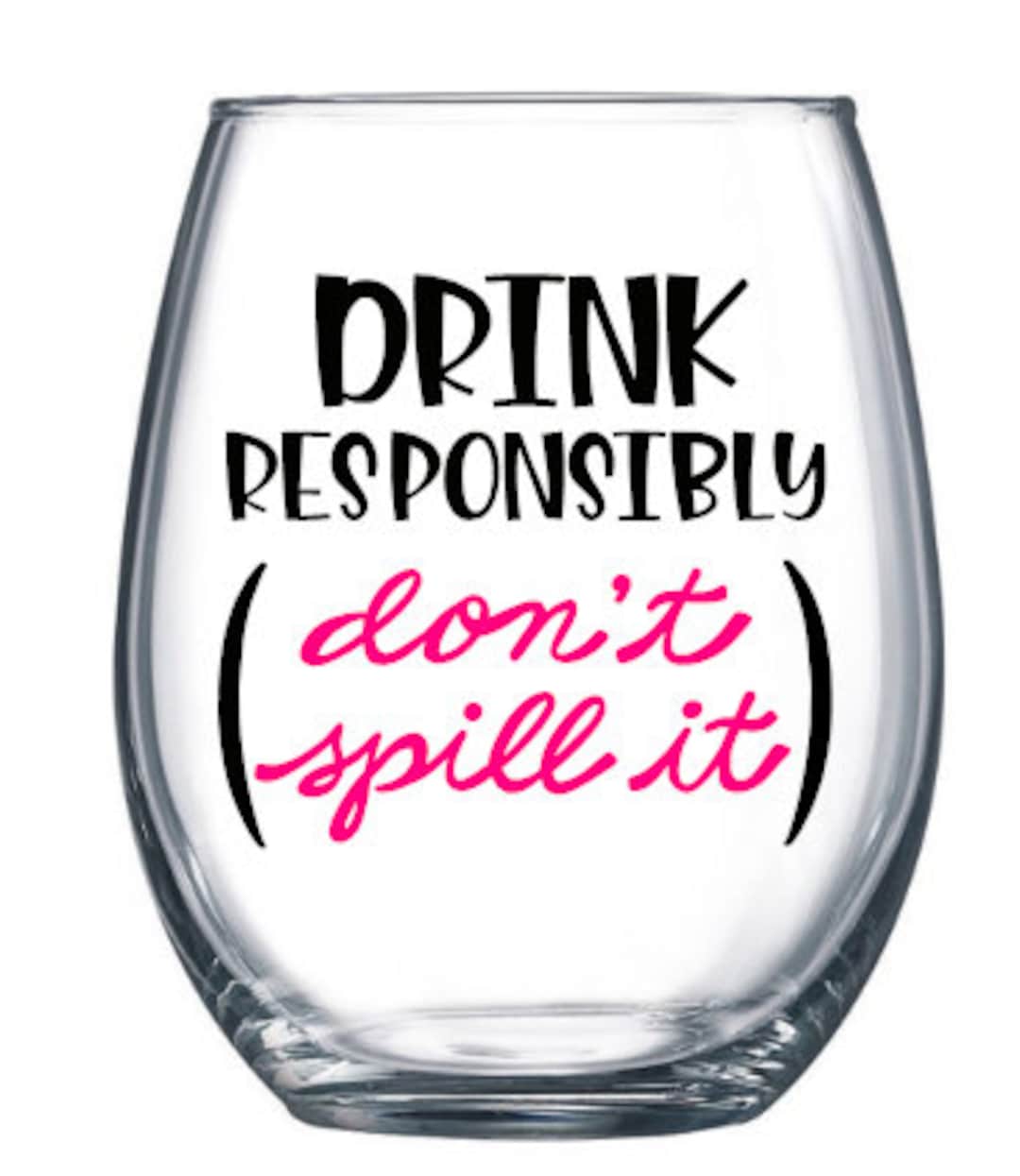 Drink Responsibly Dont Spill It - Etsy
