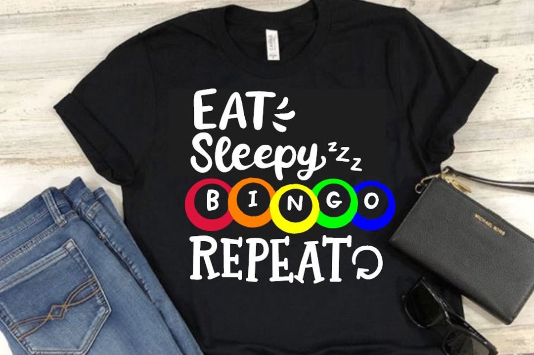 Eat Sleepy Bingo Repeat, Bingo Shirt, Bingo Funny Shirt, Funny Bingo ...