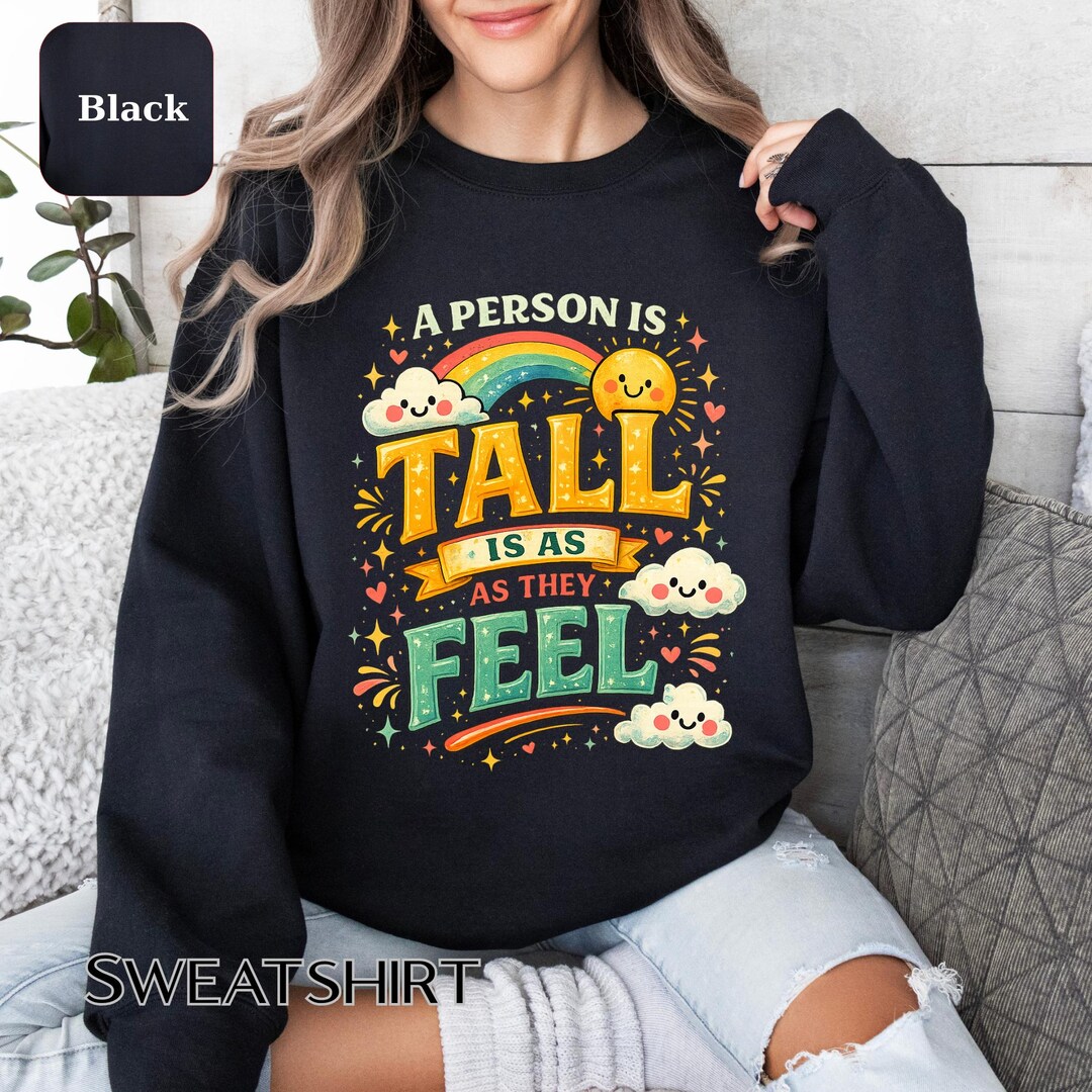 A Person is as Tall as They Feel T-shirt, Motivational Quote Tee ...