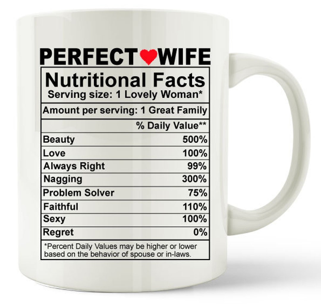 Perfect Wife Nutrition Facts Mug Gift Funny Nutritional Facts Tea ...