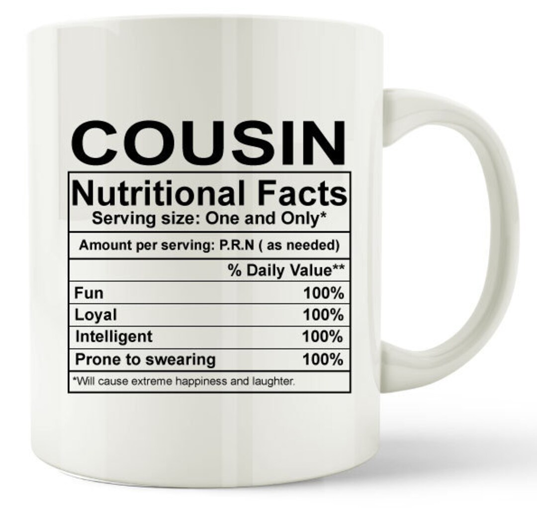 Cousin Gift Mug Cousin Nutritional Facts Gift Coffee Tea Cup - Etsy