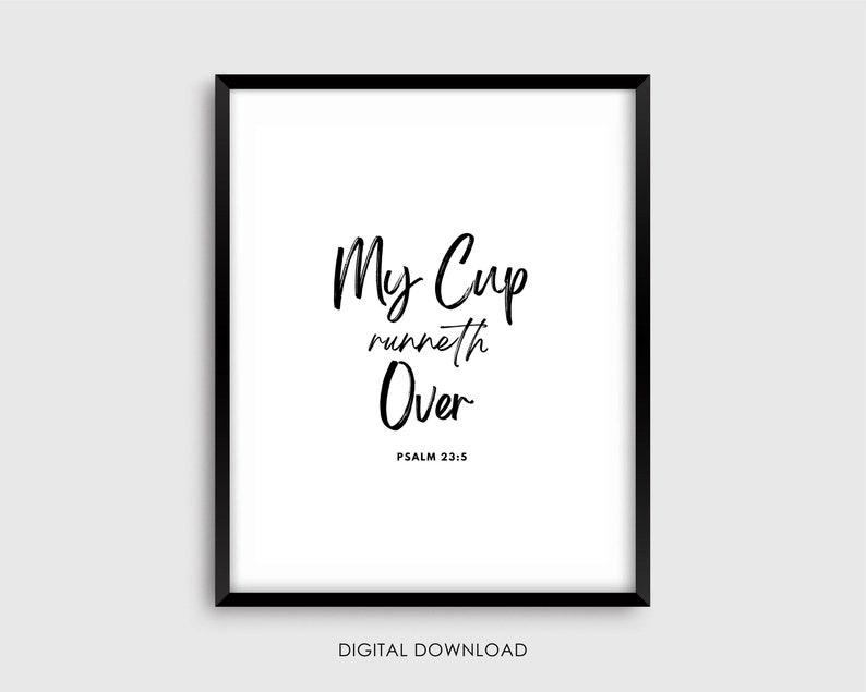 My Cup Runneth Over - Psalm 23:5 - Bible Verse Printable - Christian ...