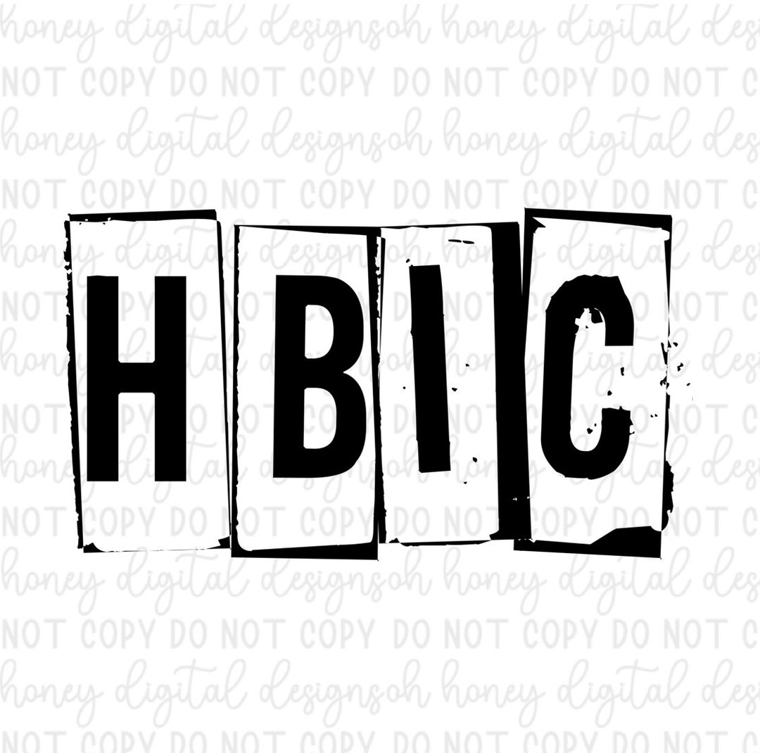 HBIC Head Bitch in Charge PNG - Etsy