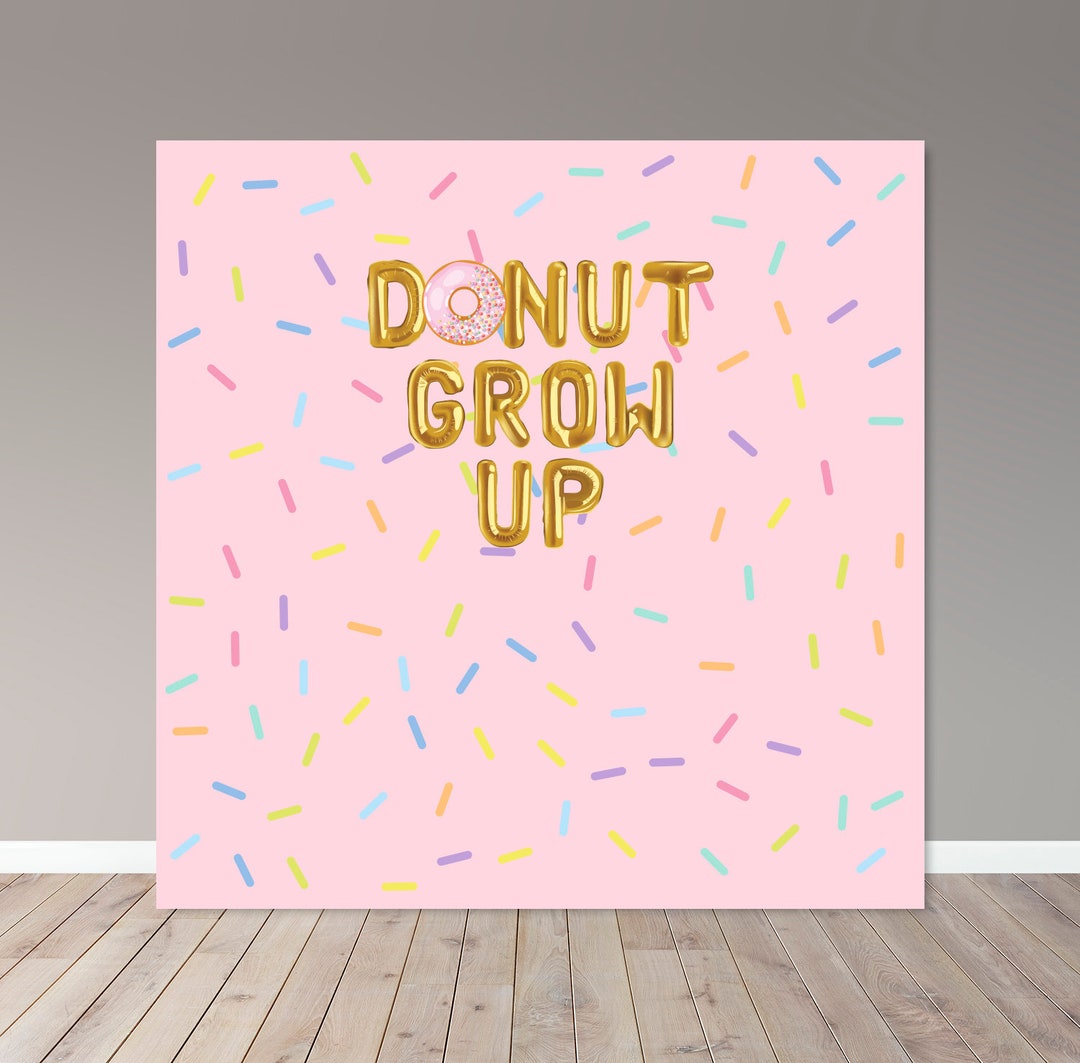 Donut Grow up Backdrop – Kid Party Banner (digital File) - Etsy