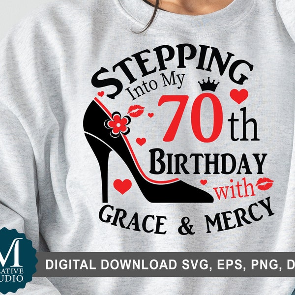 Stepping Into My 70th Birthday With God S Grace and Mercy Svg - Etsy
