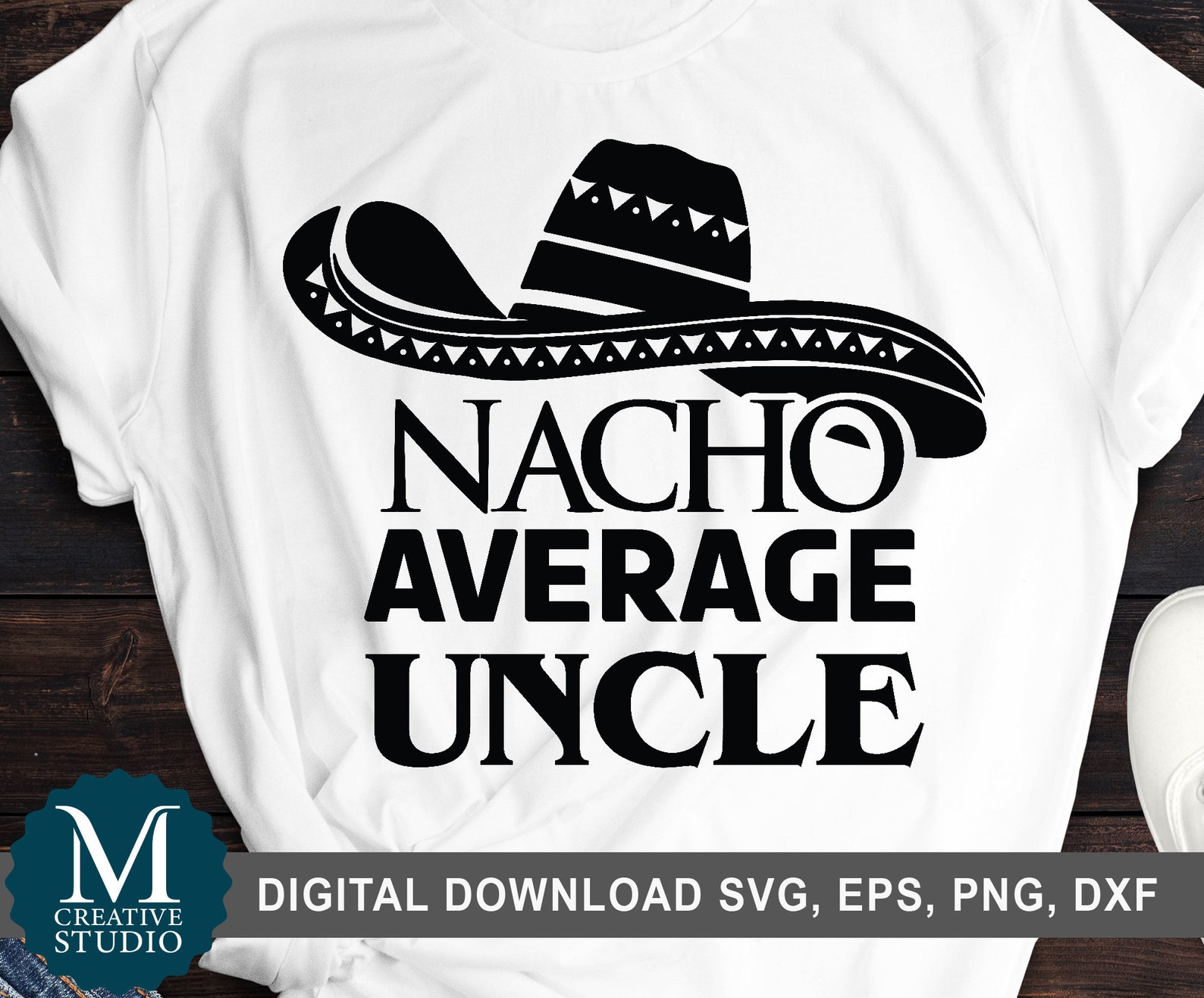 Nacho Average Uncle Svg Dad Funny Svg Fathers Day Svg Cut - Etsy